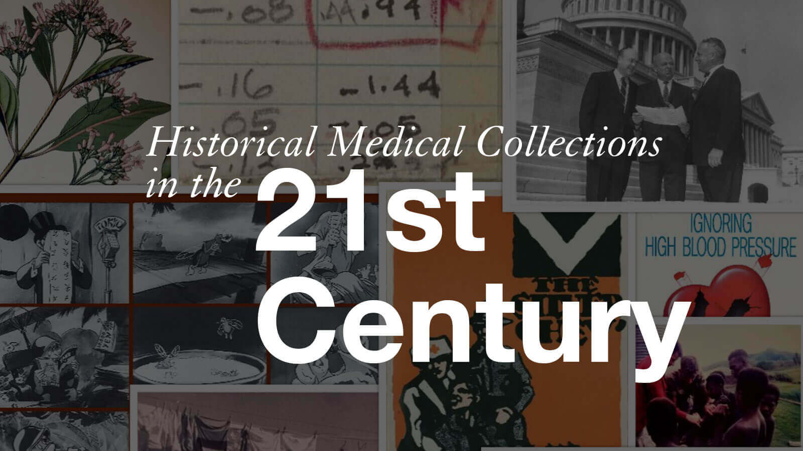 Historical Medical Collections in the 21st Century - UCSF Library