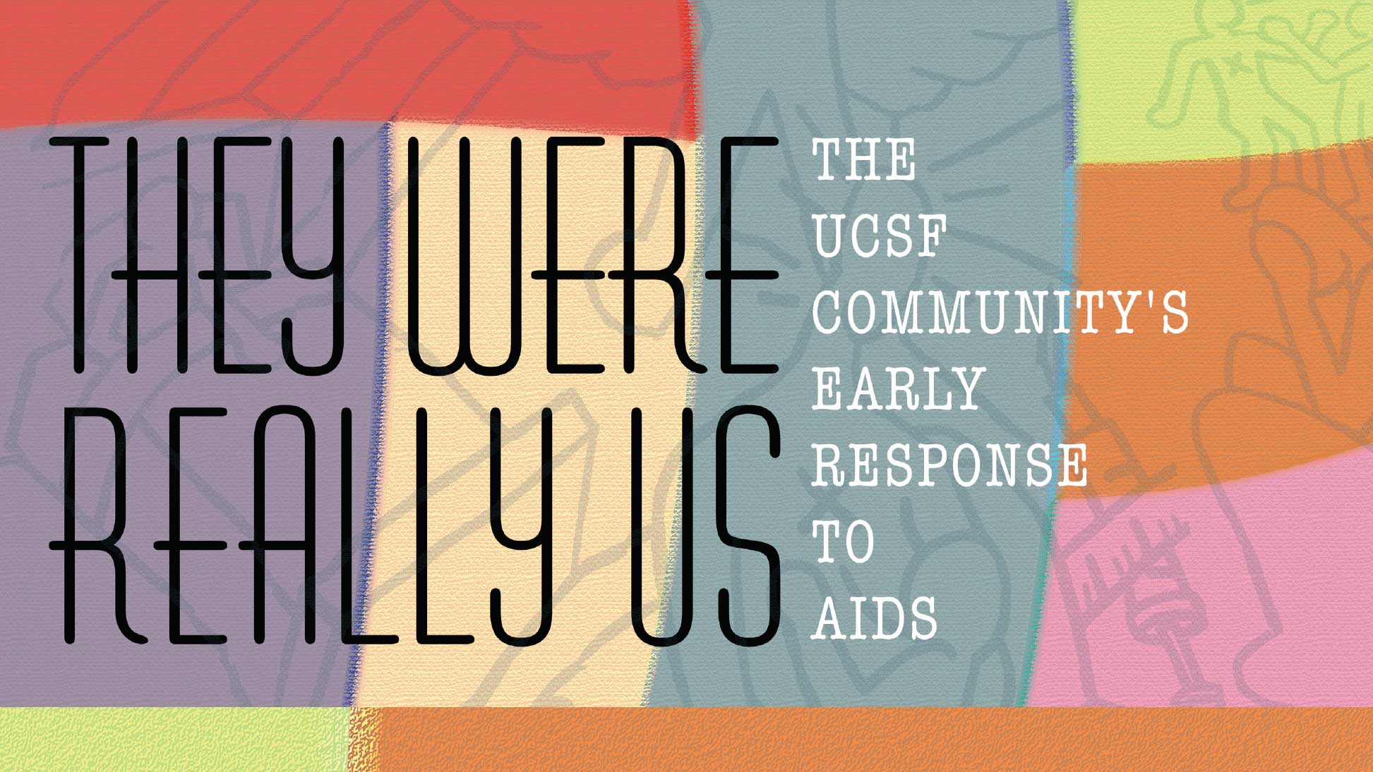 Digital Exhibition on the UCSF Community's Early Response to AIDS ...