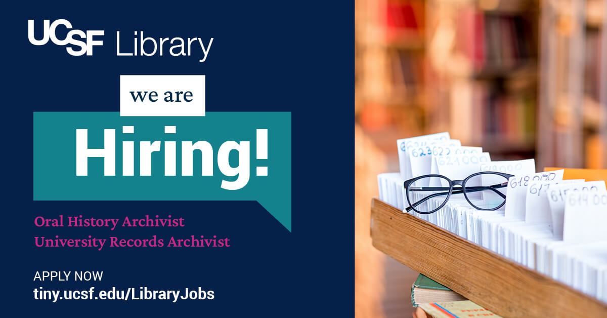 UCSF Library is Hiring Two Archivists - UCSF Library